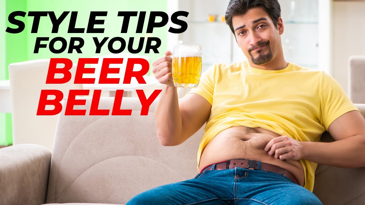 Style Tips For Bigger Guys Beer Belly Style Youtube