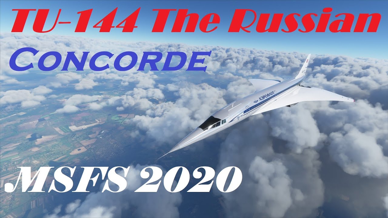 Microsoft Flight Simulator 2020 TU-144 The russian Concorde - YouTube