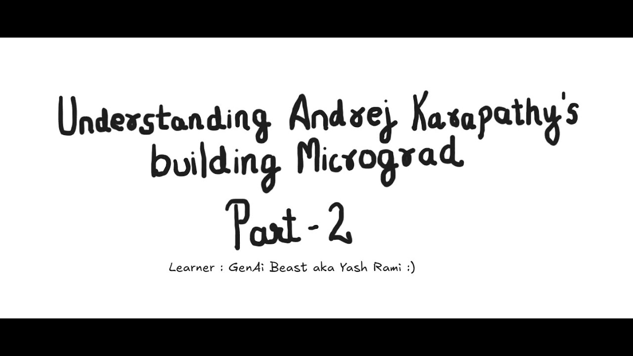 Understanding Andrej Karapathy's Building Micrograd Part-2 - YouTube