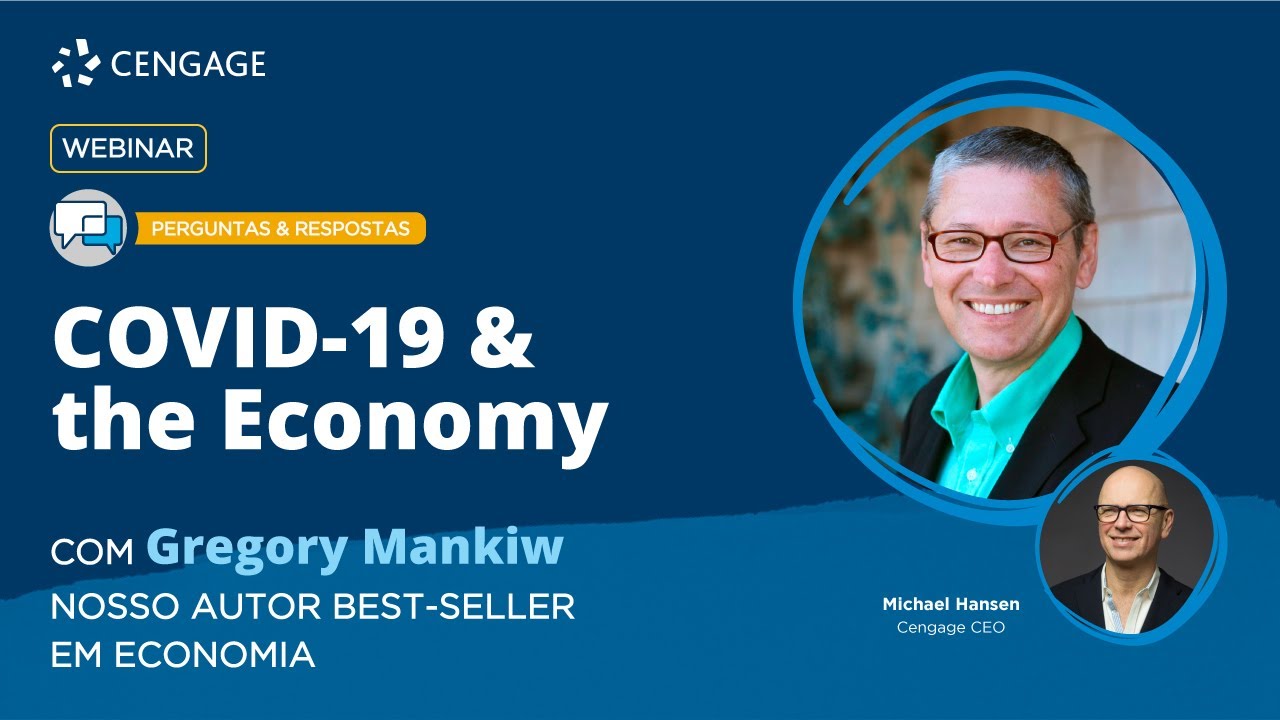 Covid-19 & the Economy com Greg Mankiw | Cengage Webinar - YouTube