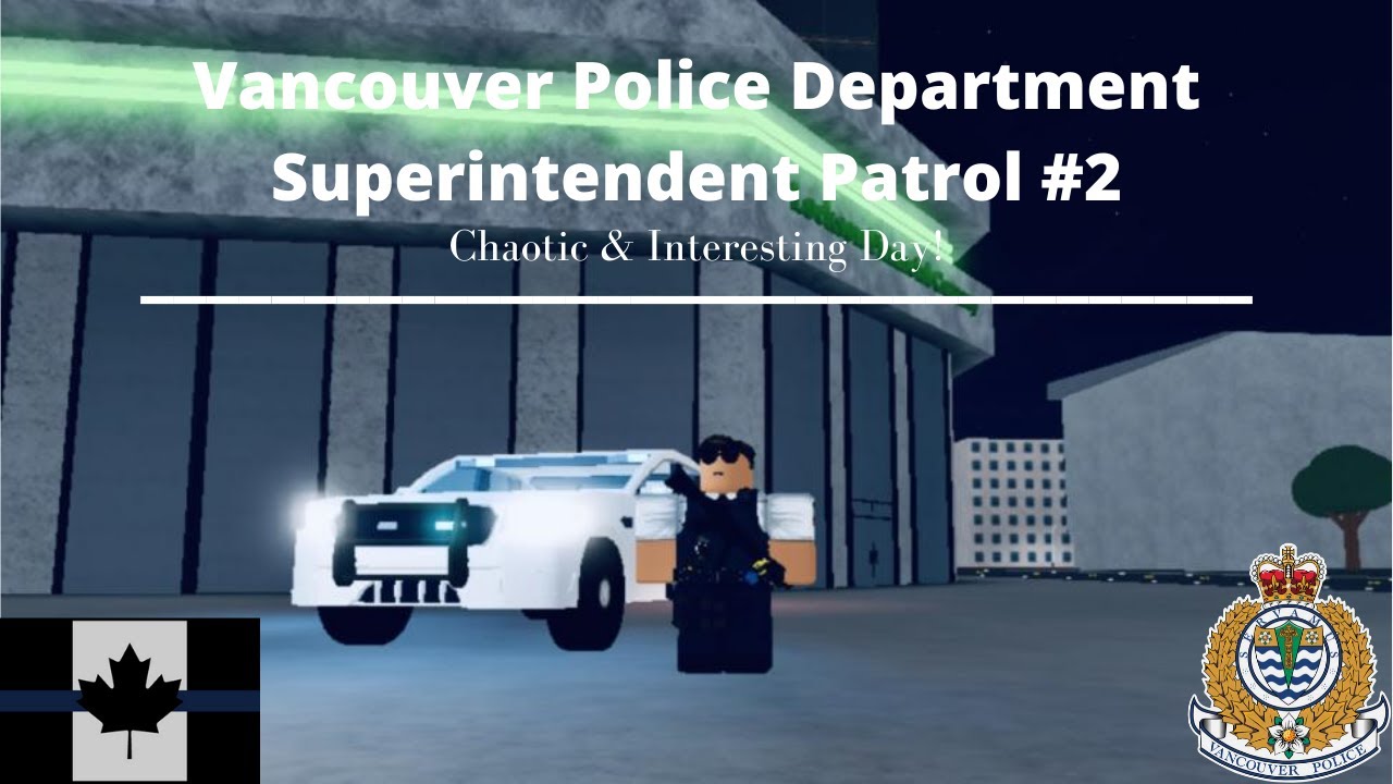Vancouver Police Department Superintendent Patrol #2 | Chaotic Day ...