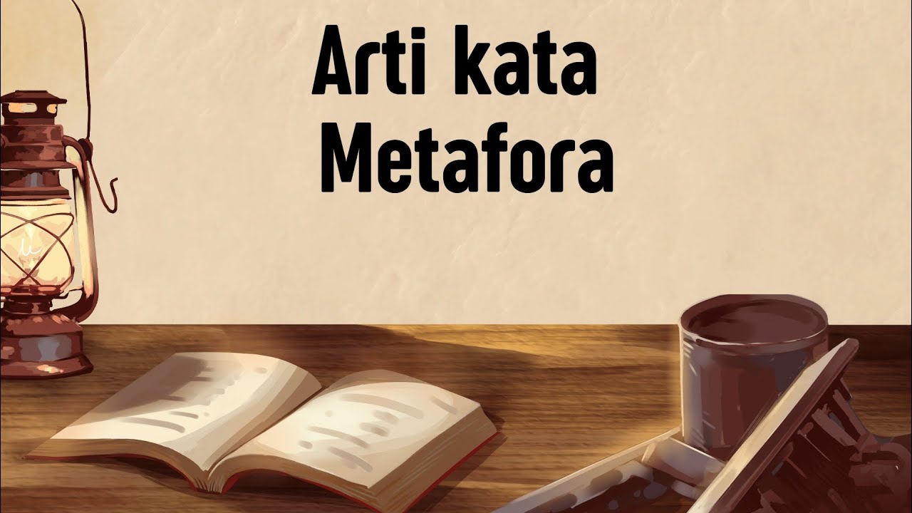 ARTI KATA METAFORA (Apa Itu Metafora) - YouTube