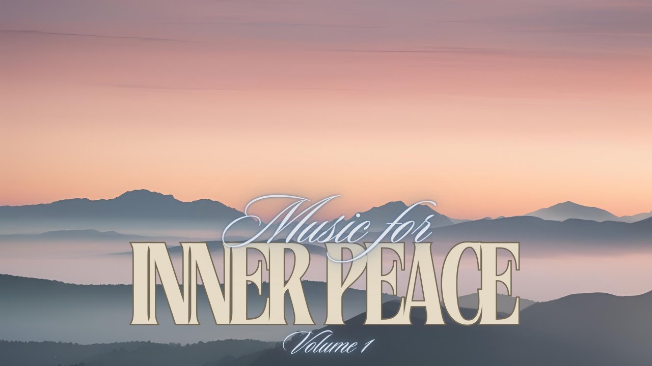 Music for Inner Peace (Volume 1) - YouTube