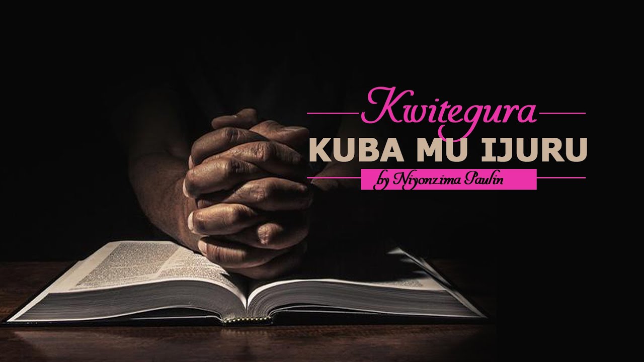 Niyonzima Paulin: Kwitegura Kuba mu Ijuru - YouTube