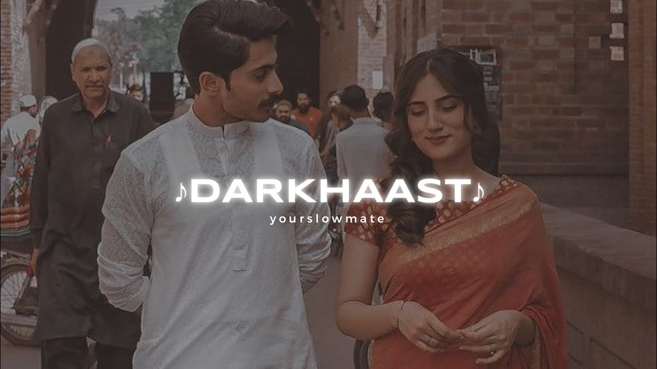 Darkhaast ( slowed n reverbed ) - YouTube