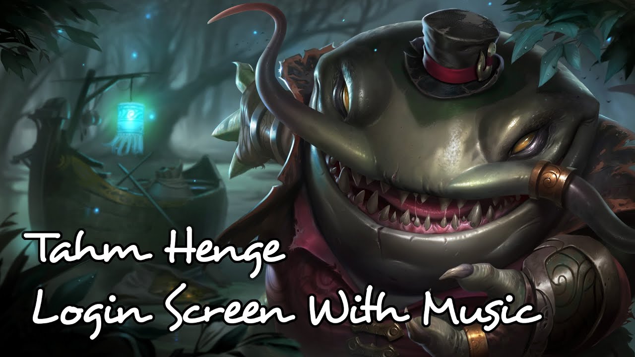 LoL - Tahm Kench Login Screen With Music - YouTube
