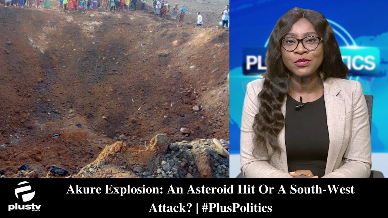 Akure Explosion: An Asteroid Hit Or A South-West Attack? | # ...