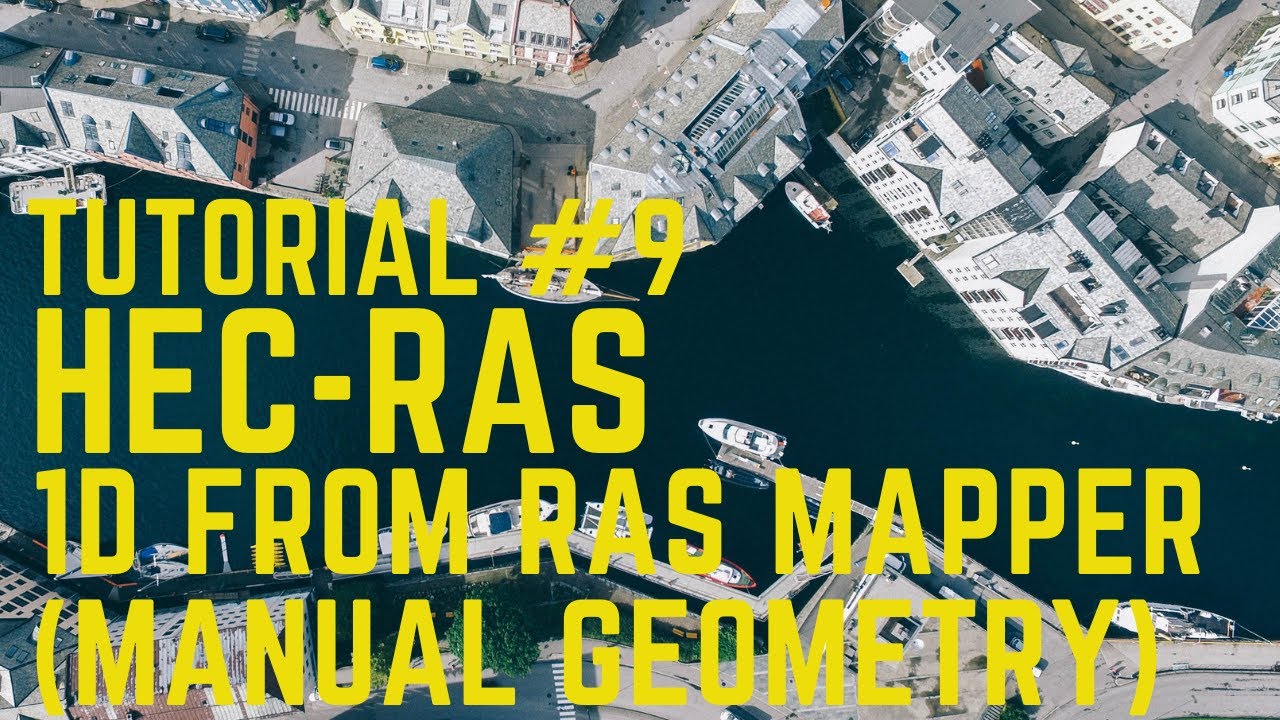 TUTORIAL #9 HEC-RAS 1D FROM RAS MAPPER - YouTube
