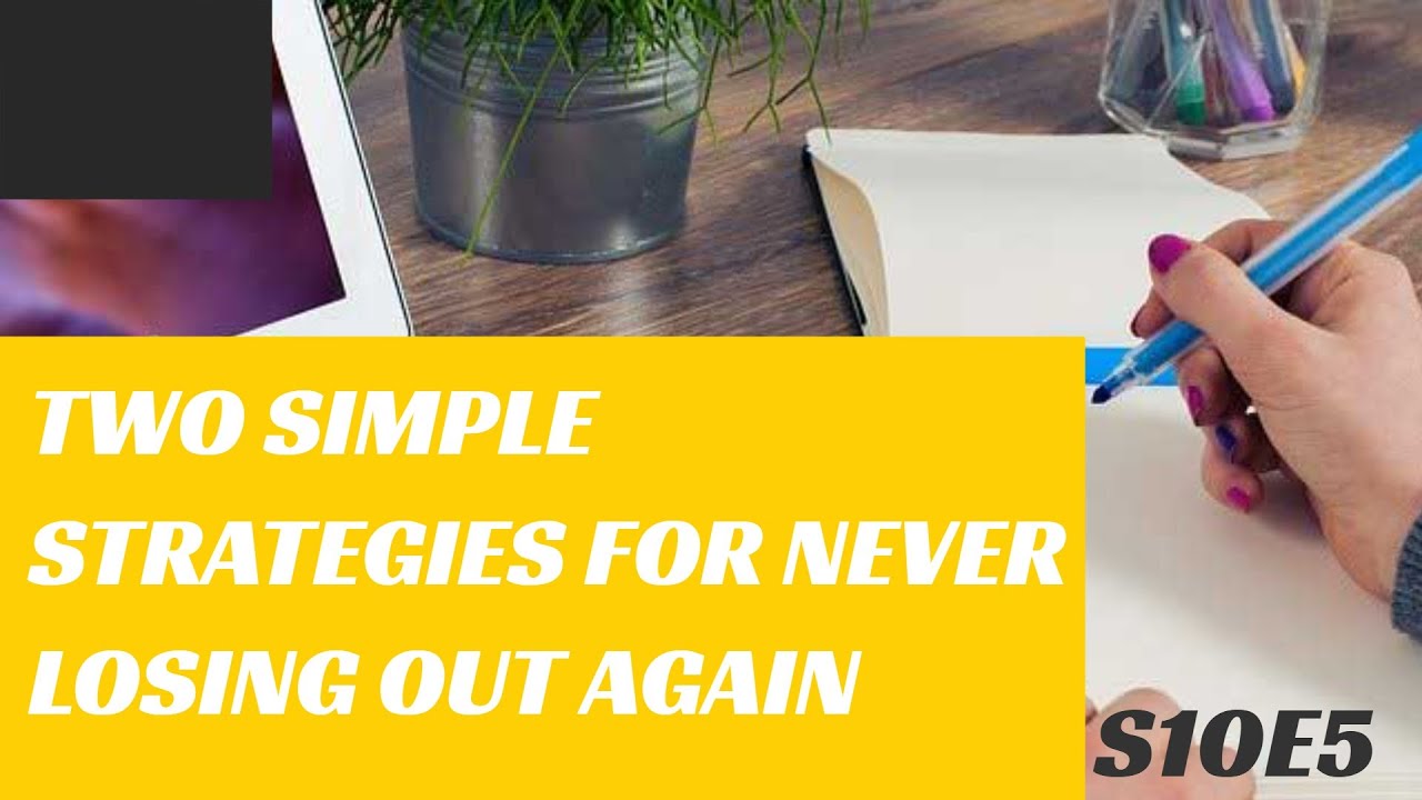 S10E05: Two Simple Strategies for Never Losing Out Again - YouTube