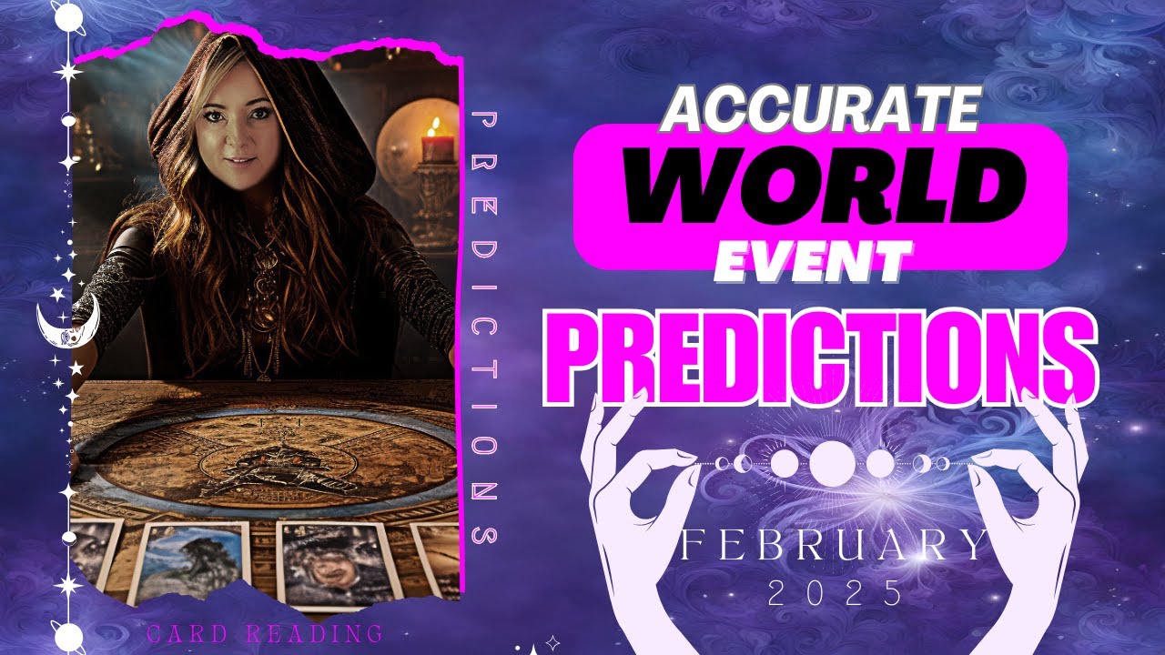 🔮 INSANE World Event Predictions for February 2025| 🌟 #predictions # ...