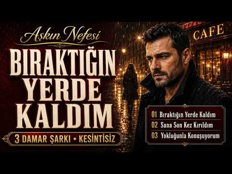 Bıraktığın Yerde Kaldım 💔 3 Damar Arabesk Şarkı | Kesintisiz Erkek Vokal