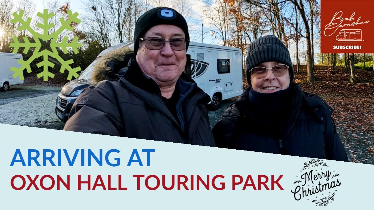 Arriving At Oxon Hall Touring Park - YouTube
