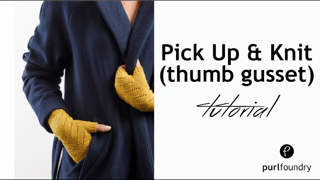 Pick Up and Knit a Thumb Gusset - Tutorial - YouTube