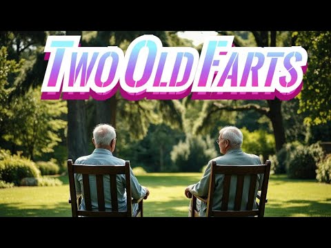 TWO OLD FARTS - episode 1 - YouTube
