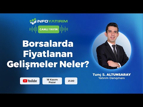 Borsalarda Fiyatlanan Gelişmeler Neler? Tunç Safa Altunsaray Yorumluyor | İnfo Yatırım
