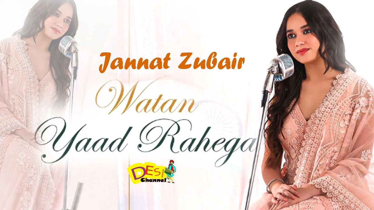 Watan Yaad Rahega (Official Video) | Jannat Zubair | Zubair Ahmad ...