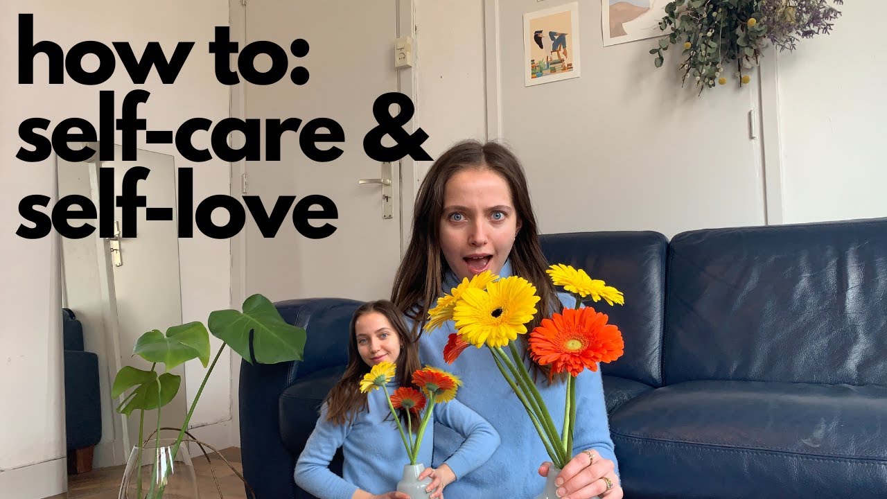 Self-care habits and activities to SELF-LOVE - YouTube