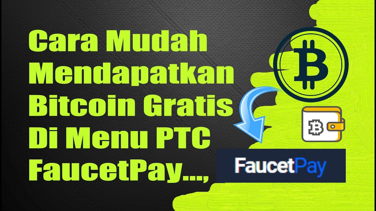 Cara Mendapatkan Bitcoin Gratis Dengan Cepat & Mudah Melalui FaucetPay ...