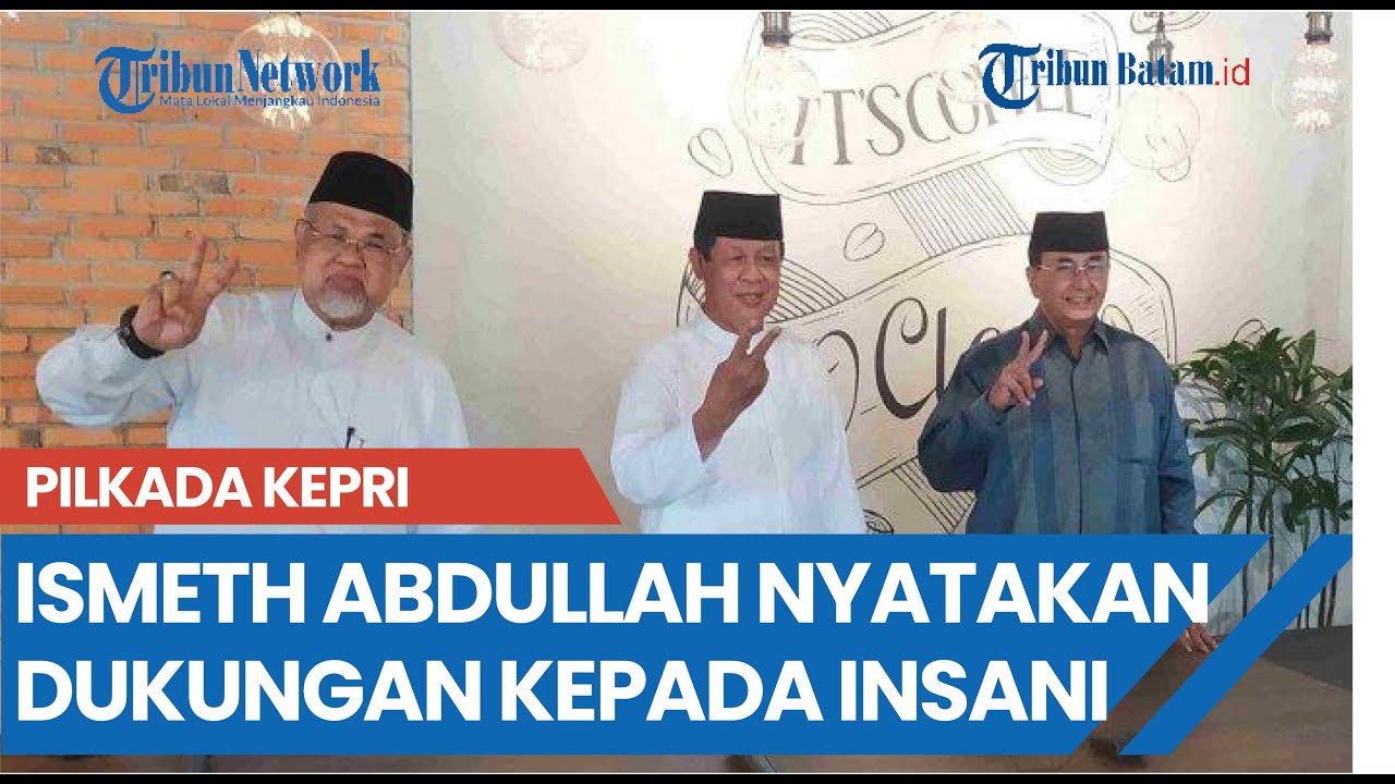 Gubernur Pertama Kepri , Ismeth Abdullah menyatakan dukungannya kepada ...