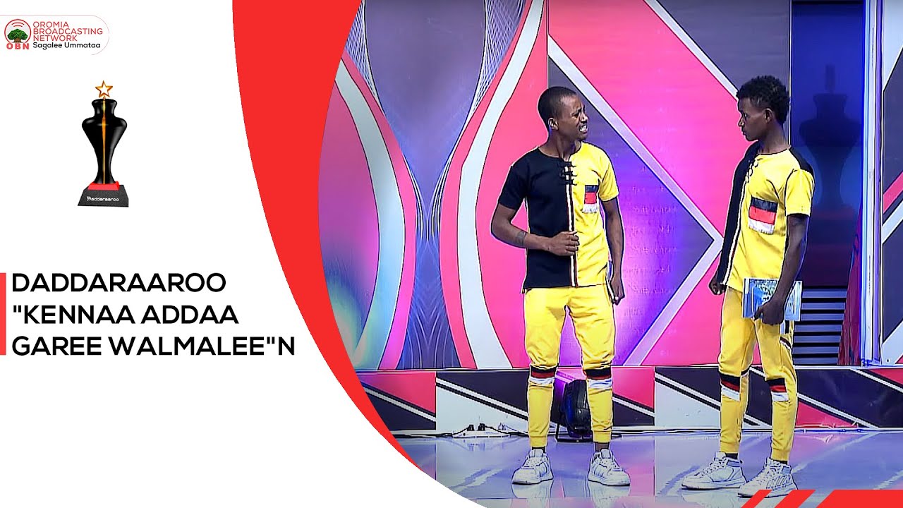 Daddaraaroo "Kennaa addaa garee walmalee"n - YouTube