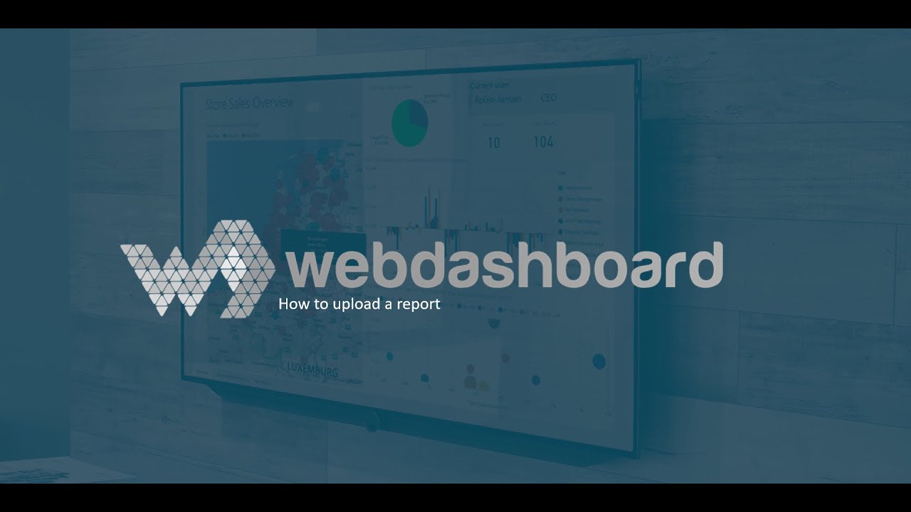 Webdashboard Tutorial - How to upload a report (basics) - YouTube