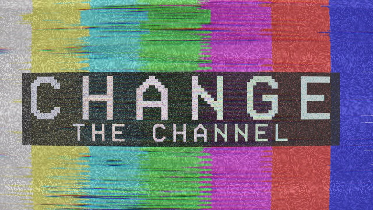 Change The Channel- Week 2 - YouTube