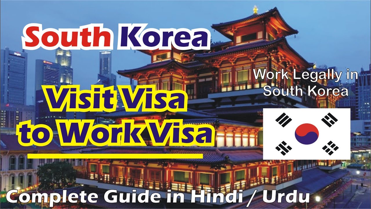 South Korea Visit Visa to Work Visa in 2023 | Work Legally in South ...
