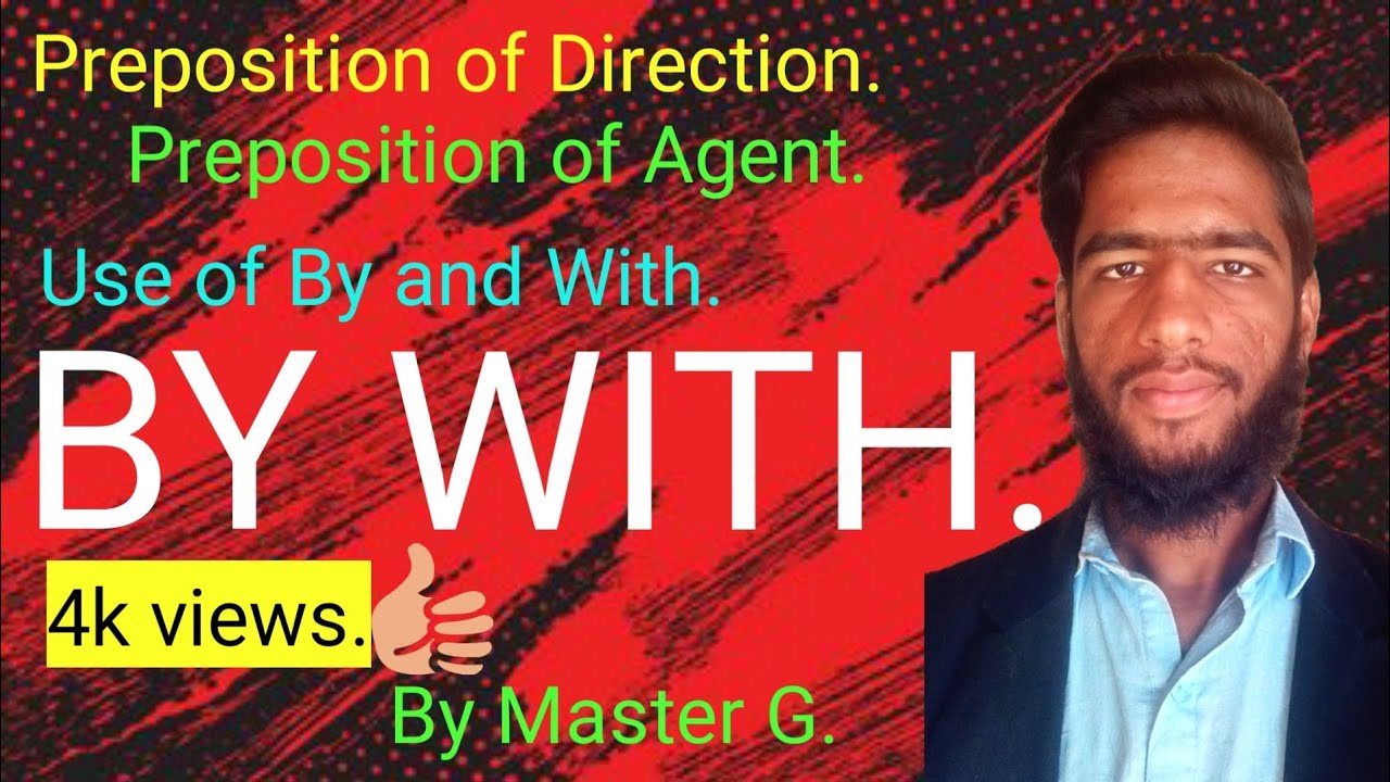 Preposition of Direction and Agent. Uses of By With. Preposition of ...