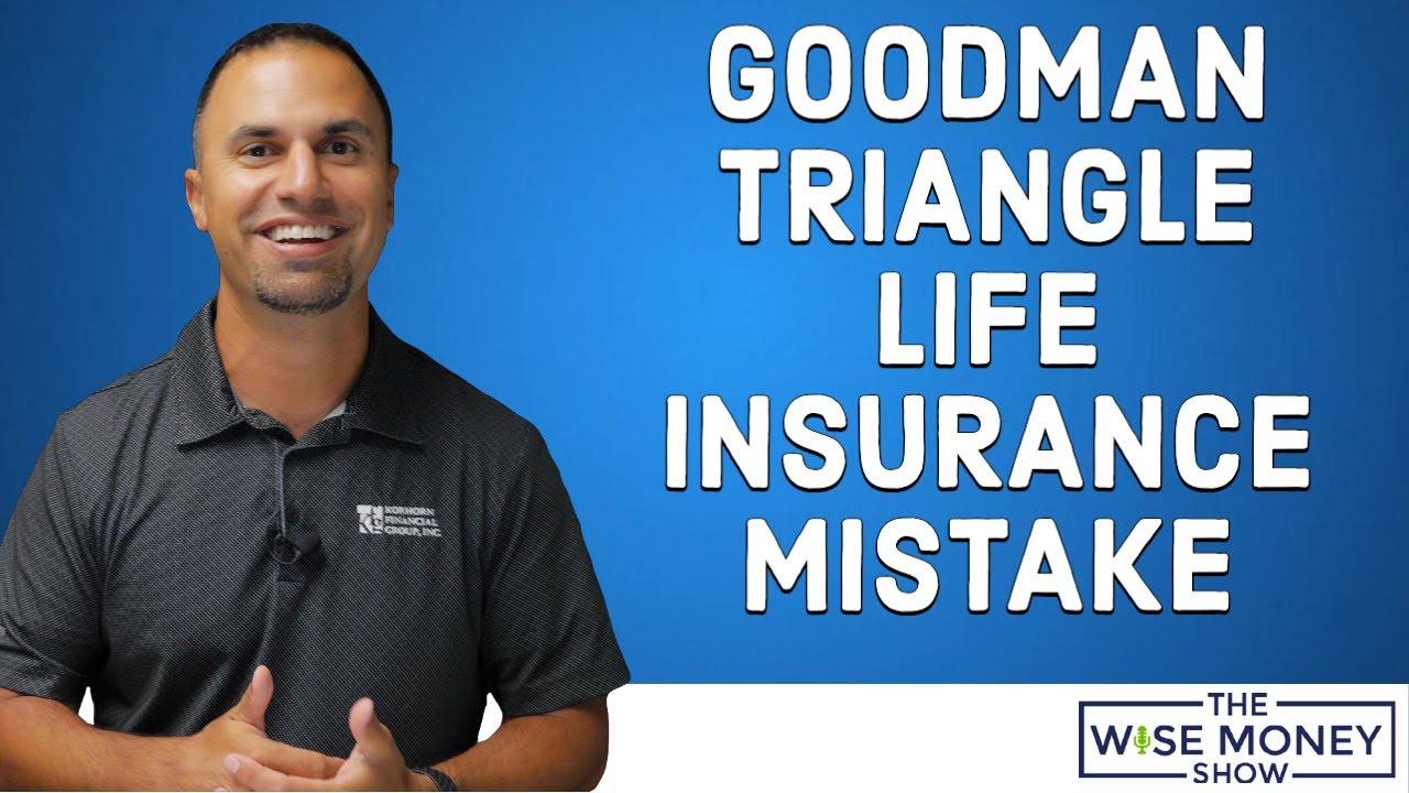 Don't Make The Goodman Triangle Life Insurance Mistake - YouTube