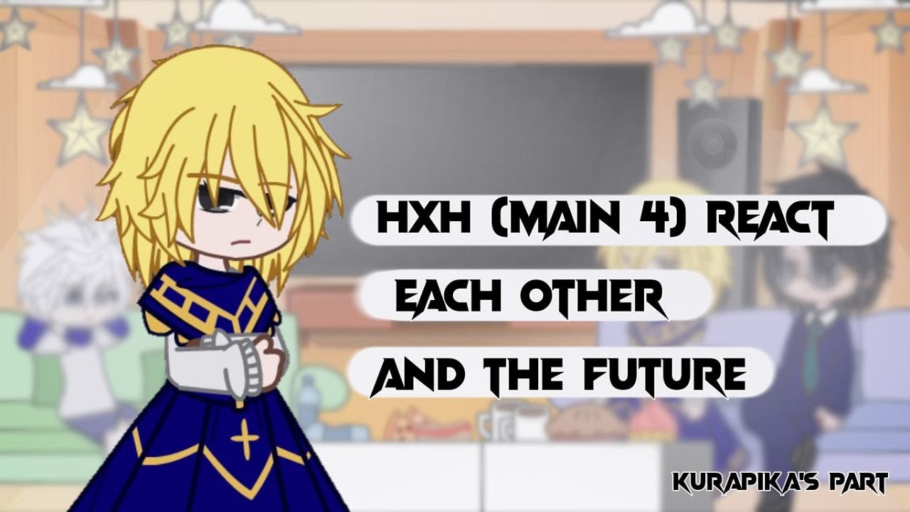 ️ Hxh (Main 4) react each other and the future ️ Kurapika's Part 2/4 ️ ...