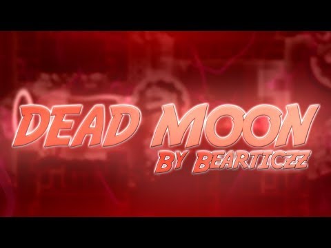 Dead moon v2? Layout (Medium Demon) 100% Dead moon By BearTiczz - YouTube
