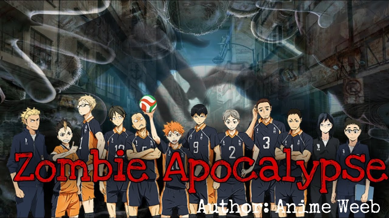 Zombie apocalypse [Haikyuu x Y/n] Alternative Universe || Ch.1 || - YouTube