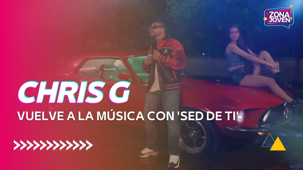 Chris G vuelve a la música con 'Sed de Ti' - YouTube