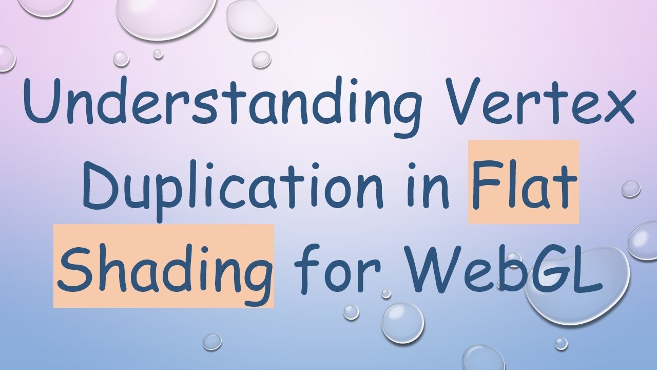 Understanding Vertex Duplication in Flat Shading for WebGL - YouTube
