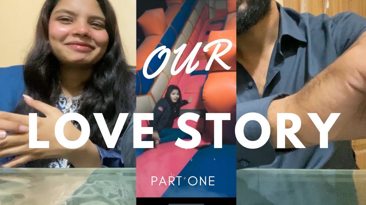 OUR LOVE STORY..!🫶🏻 COMPLETE LOVE STORY..! Part one..! - YouTube