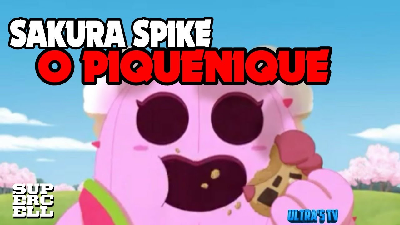 SAKURA SPIKE O PIQUENIQUE - #BRAWLSTARS - YouTube