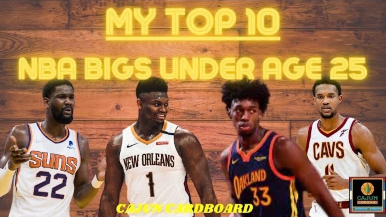 The Top 10 NBA Big Men Under Age 25 - YouTube