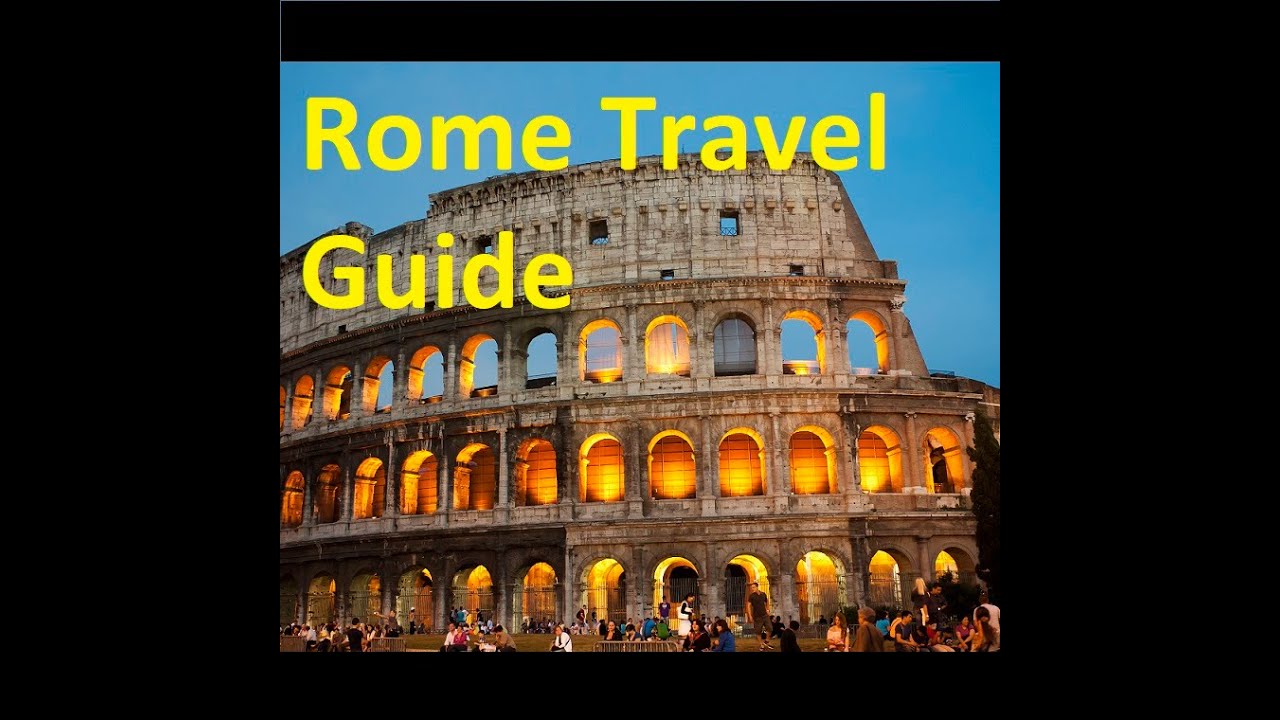 Rome Italy Travel Guide - Vacation Trip - YouTube
