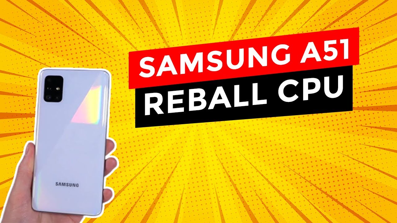 how to reball cpu samsung A51 - YouTube