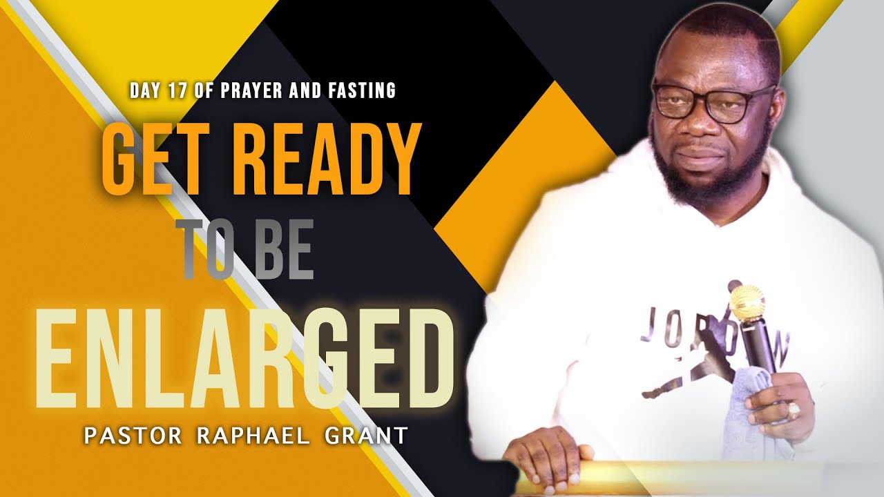 GET READY TO BE ENLARGED | BY PASTOR RAPHAEL GRANT - YouTube