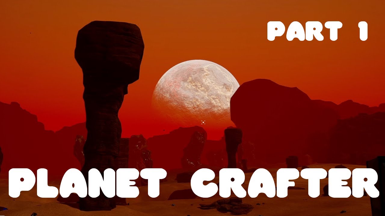 Planet Crafter - Part 1 | Getting started - YouTube
