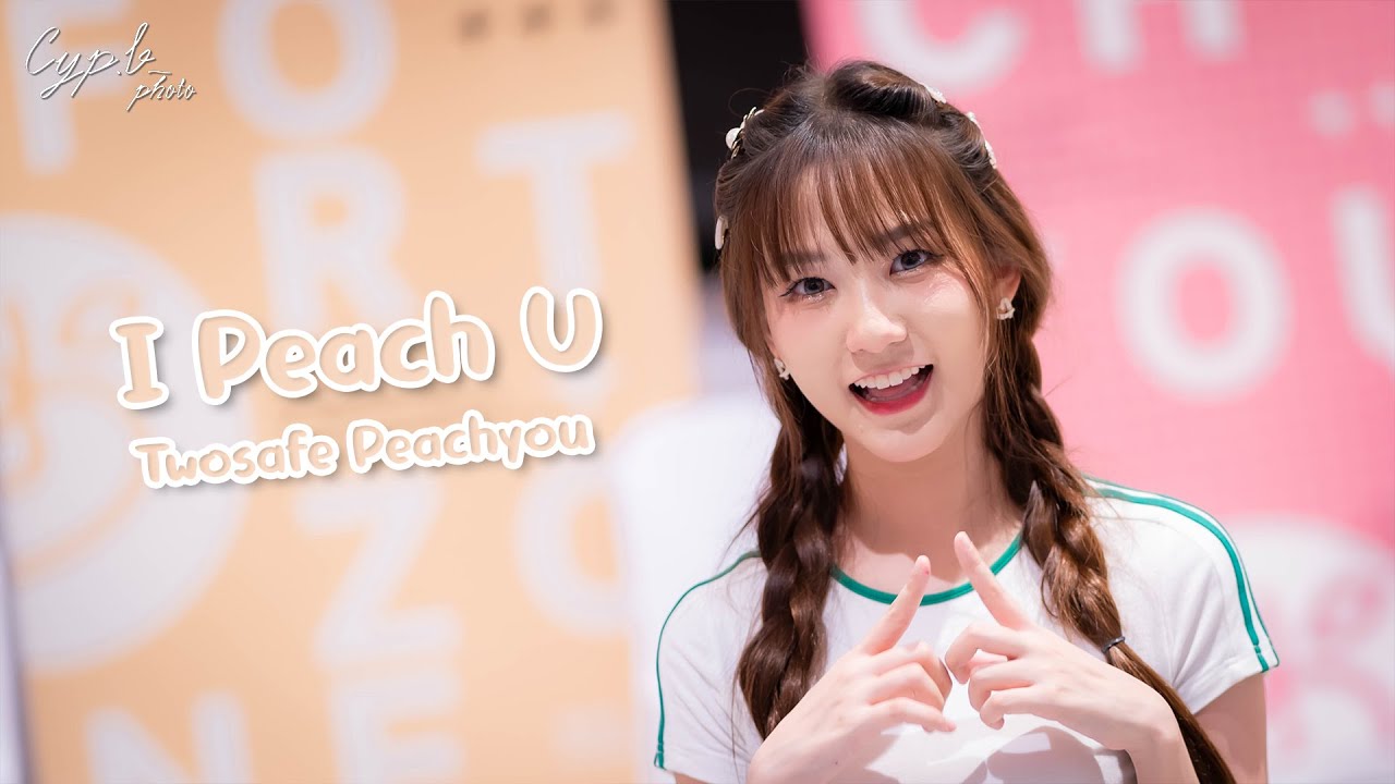 [ Twosafe Fancam ] Peach You - I Peach U @The Idol Real Live - The ...