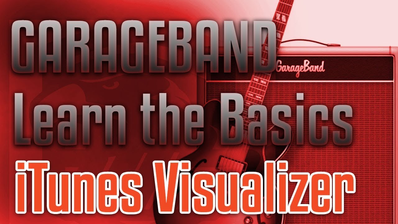 GarageBand Basics: Part 5 (iTunes Visualizer) -- Tutorial - YouTube