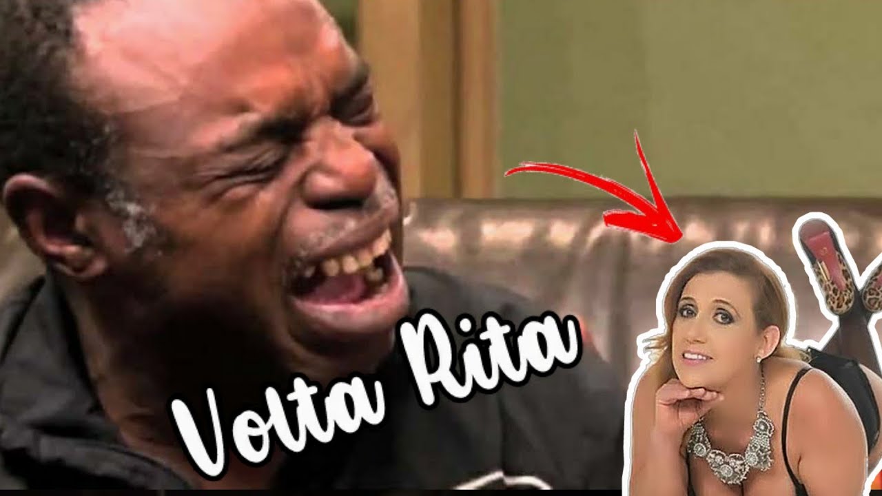 Oh Rita melhor |" volta Rita" meme - YouTube