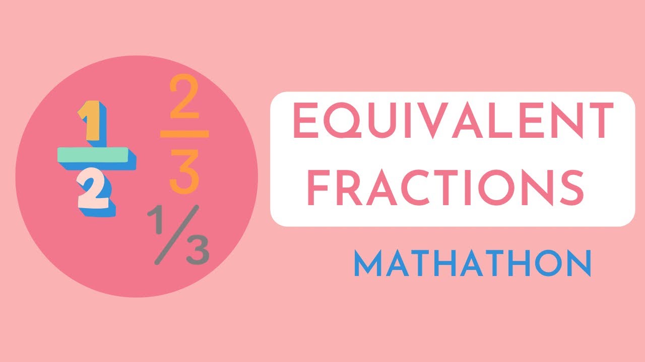 Equivalent Fractions l Mathathon - YouTube