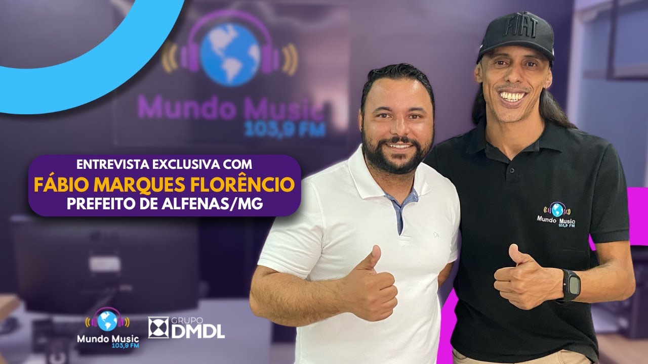ENTREVISTA EXCLUSIVA | FÁBIO MARQUES FLORÊNCIO - PREFEITO DE ALFENAS | MUNDO MUSIC FM 103,9 ...