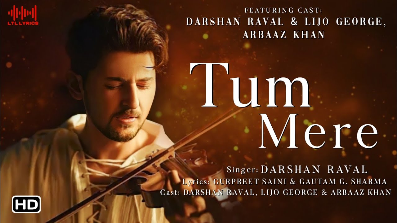 Tum Mere (LYRICS) | Darshan Raval | Lijo George & Arbaaz Khan ...