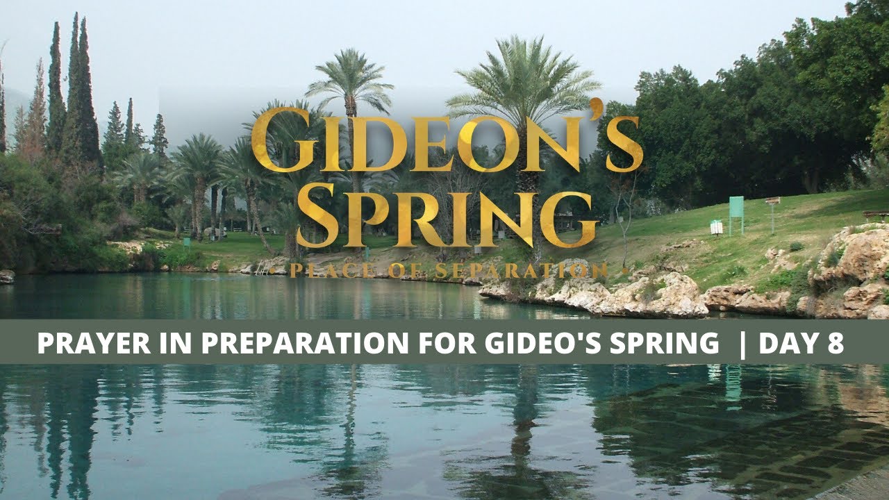 Prayer in preparation for Gideon's Spring - Live - Day 8 - YouTube