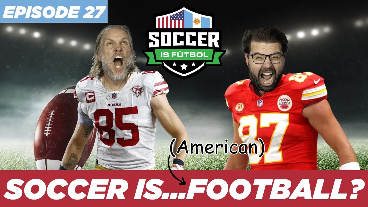Soccer is Futbol - Episode 27 - "Soccer is...FOOTBALL?" - YouTube
