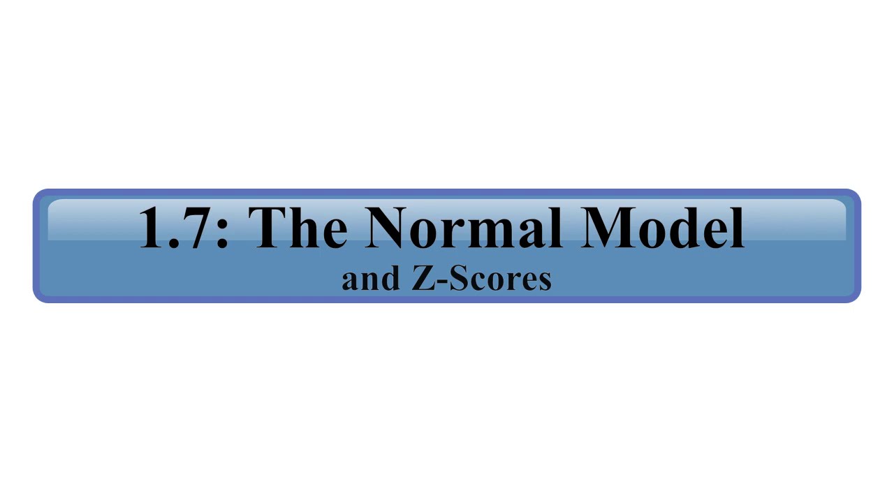 STAT 251 Video 7 The Normal Model and Z Scores - YouTube